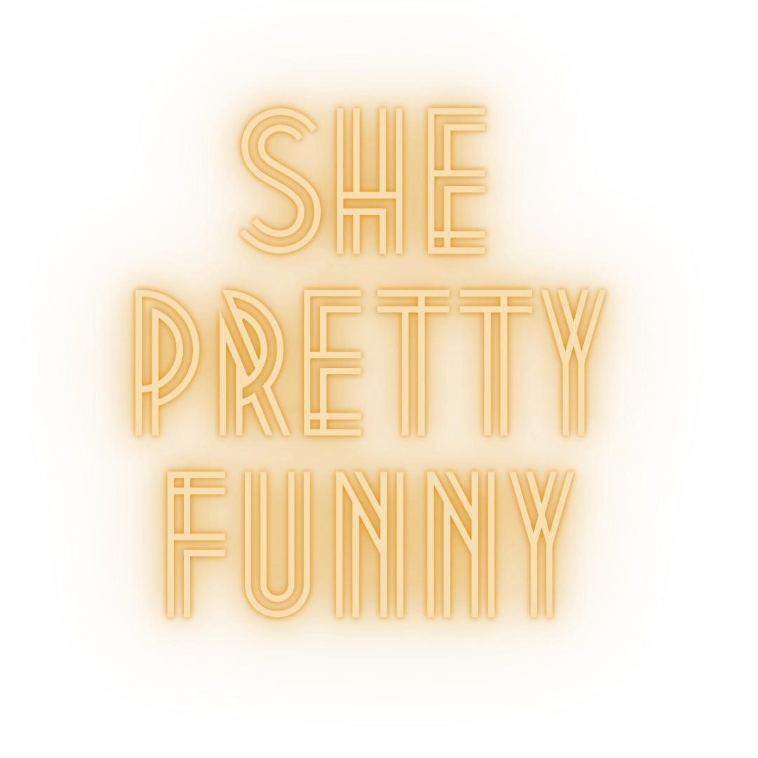 She Pretty Funny – Positively Personal